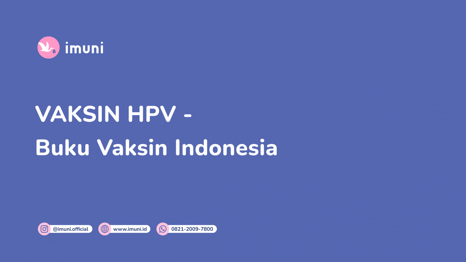 Vaksin HPV - Buku Vaksin Indonesia - imuni